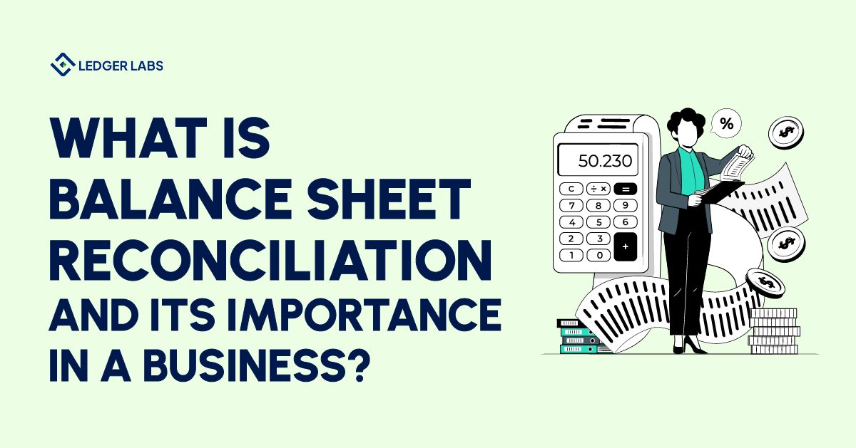 What is Balance Sheet Reconciliation and Its Importance in a Business?