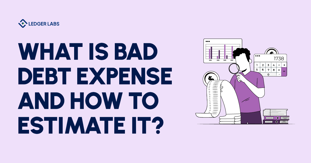 What is bad debt expense and how to calculate it?