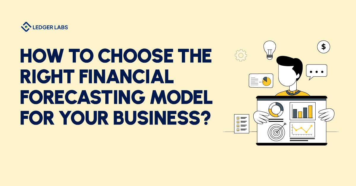 How To Choose The Right Financial Forecasting Model For Your Small